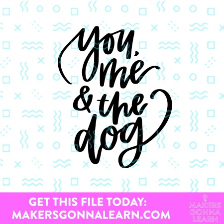 You Me & The Dog - Makers Gonna Learn