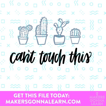 Can't Touch This - Makers Gonna Learn