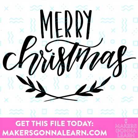 Merry Christmas Sign - Makers Gonna Learn