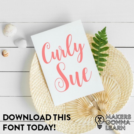 Curly Sue - Makers Gonna Learn