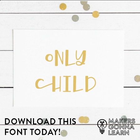 Only Child - Makers Gonna Learn