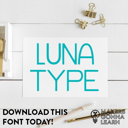 Luna Type - Makers Gonna Learn