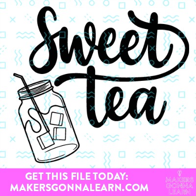 Sweet Tea - Makers Gonna Learn