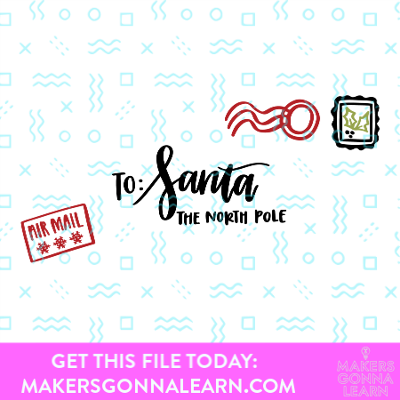 Santa Mail - Makers Gonna Learn
