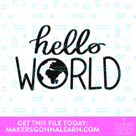 Hello World - Makers Gonna Learn