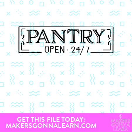 Pantry Sign - Makers Gonna Learn