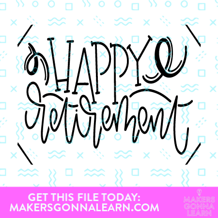 Retirement Joy Card - Makers Gonna Learn