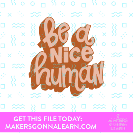 Equality - Be a Nice Human - Makers Gonna Learn