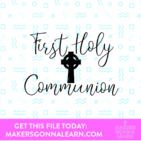 First Holy Communion - Makers Gonna Learn