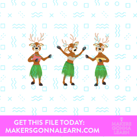 Happy Hula Deers - Makers Gonna Learn