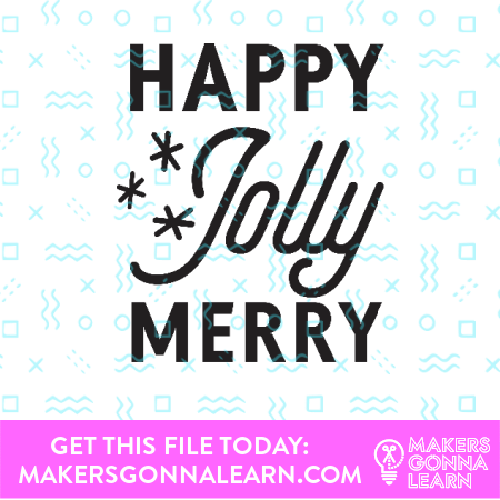 Happy Jolly Merry - Makers Gonna Learn