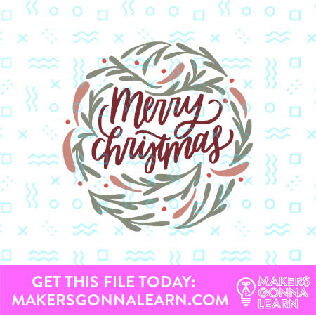 Merry Christmas - Makers Gonna Learn