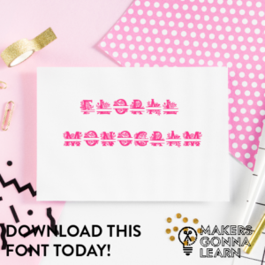 Fonts - Makers Gonna Learn