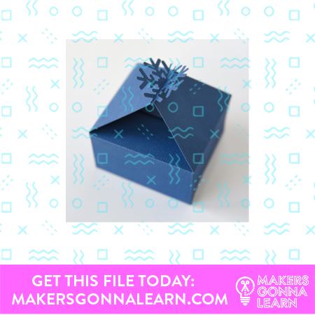 Snowflake Box - Makers Gonna Learn