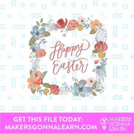 Happy Easter - Makers Gonna Learn