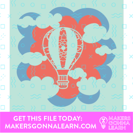 Hot Air Balloon Shadow Box - Makers Gonna Learn