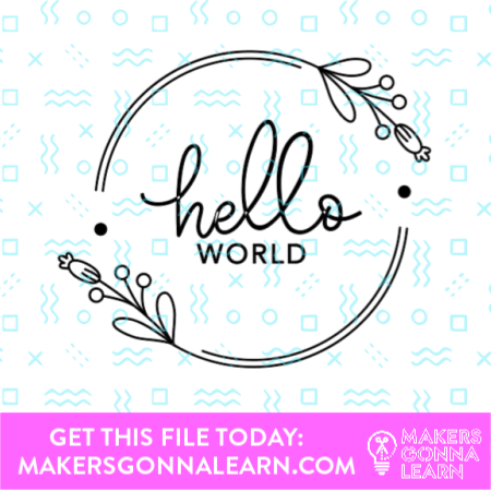 Hello World - Makers Gonna Learn