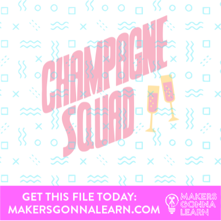 Champagne Squad - Makers Gonna Learn