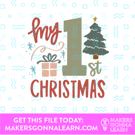 First Christmas - Makers Gonna Learn