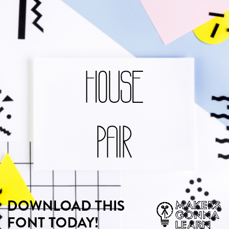 House Pair - Makers Gonna Learn