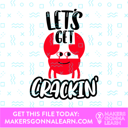 Let's Get Crackin - Makers Gonna Learn