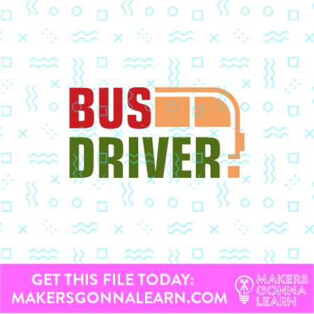 Bus Driver - Makers Gonna Learn