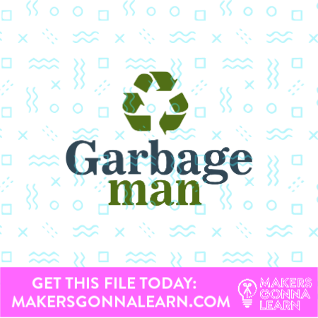 Garbage Man - Makers Gonna Learn