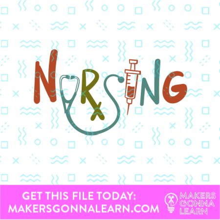 Nursing Spelled Out - Makers Gonna Learn