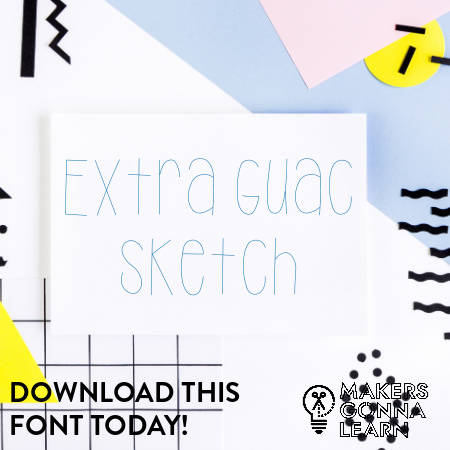 Extra Guac Sketch - Makers Gonna Learn