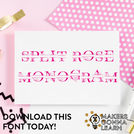 Split Rose Monogram - Makers Gonna Learn