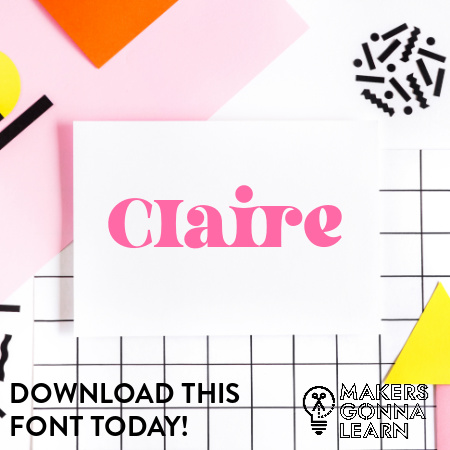 Claire - Makers Gonna Learn